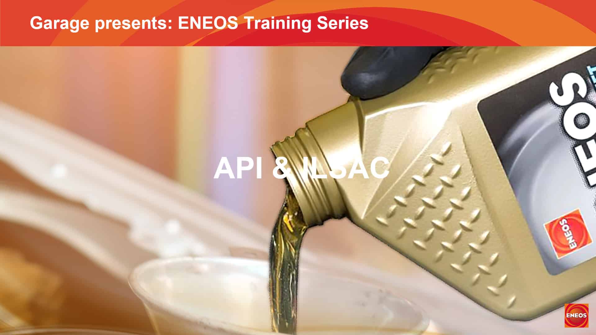 ENEOS Training Series: API and ILSAC
